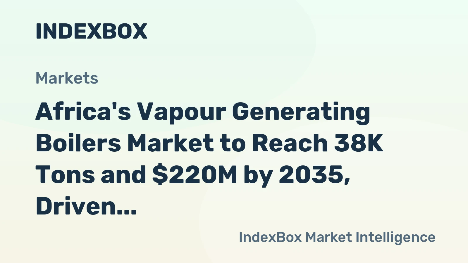 Africa's Vapour Generating Boilers Market to Reach 38K Tons and $220M by 2035, Driven by Increasing Demand