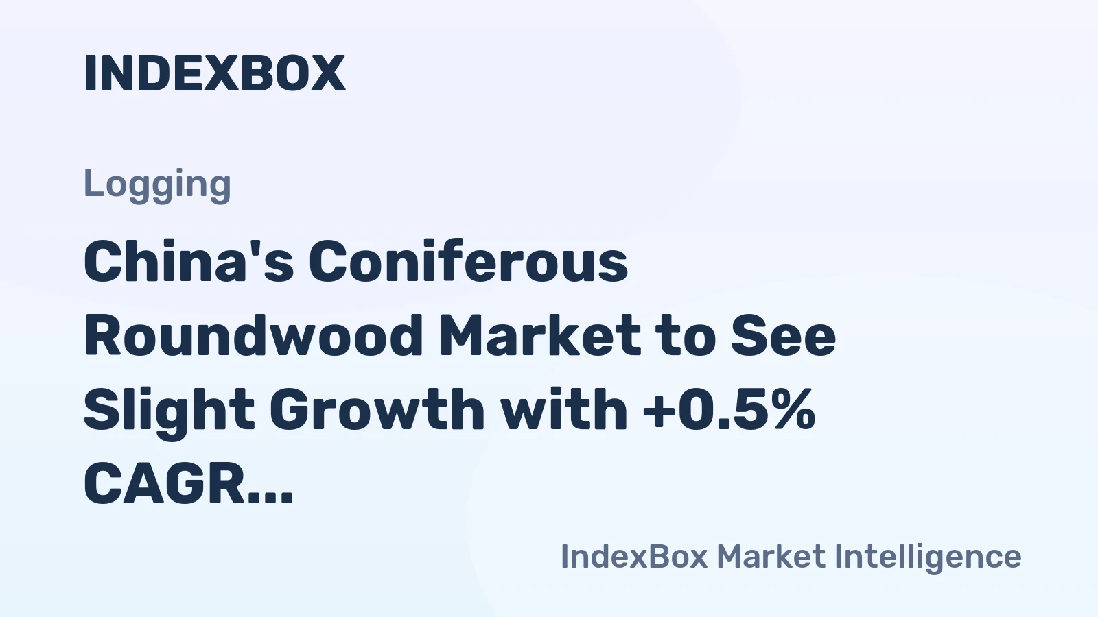 China's Coniferous Roundwood Market to See Slight Growth with +0.5% CAGR Over Next Decade