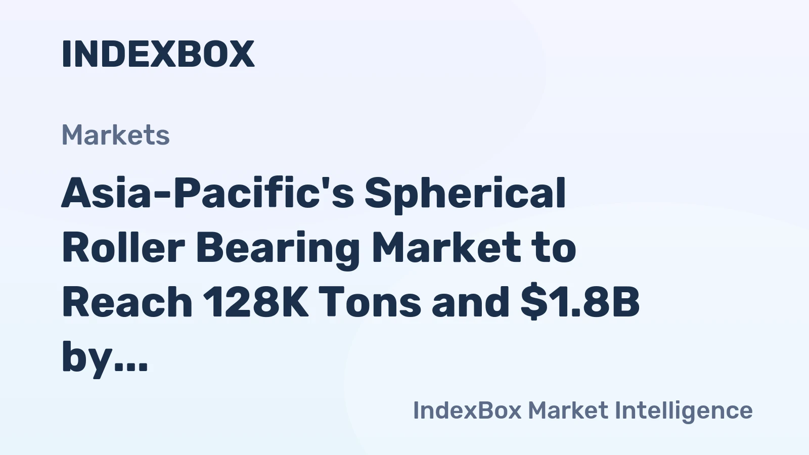 Asia-Pacific's Spherical Roller Bearing Market to Reach 128K Tons and $1.8B by 2035