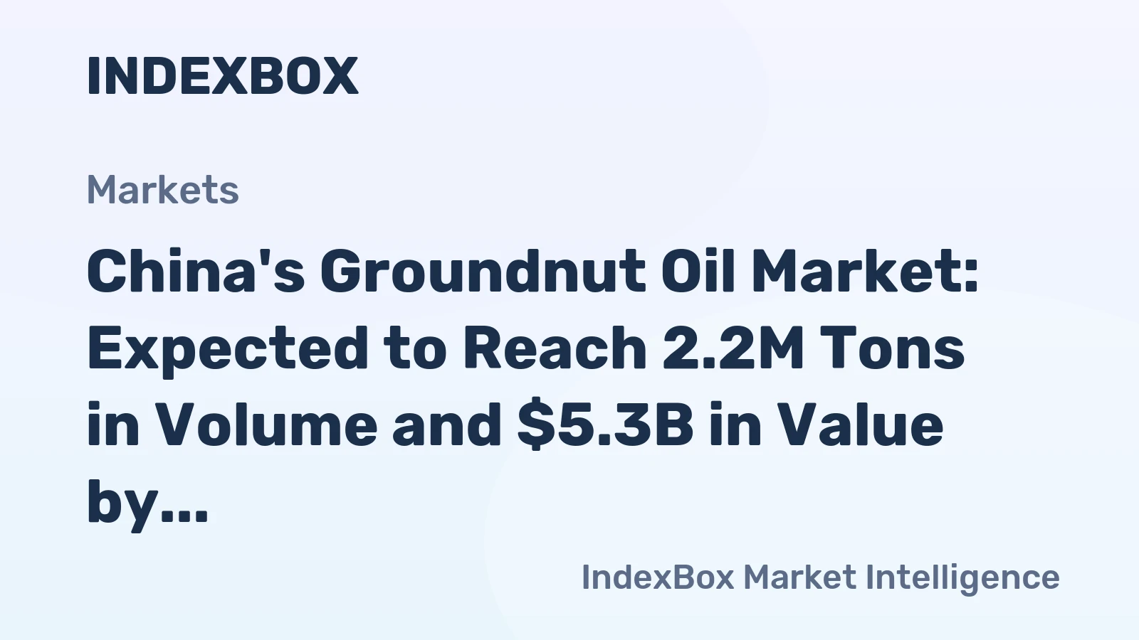 China's Groundnut Oil Market: Expected to Reach 2.2M Tons in Volume and $5.3B in Value by 2035