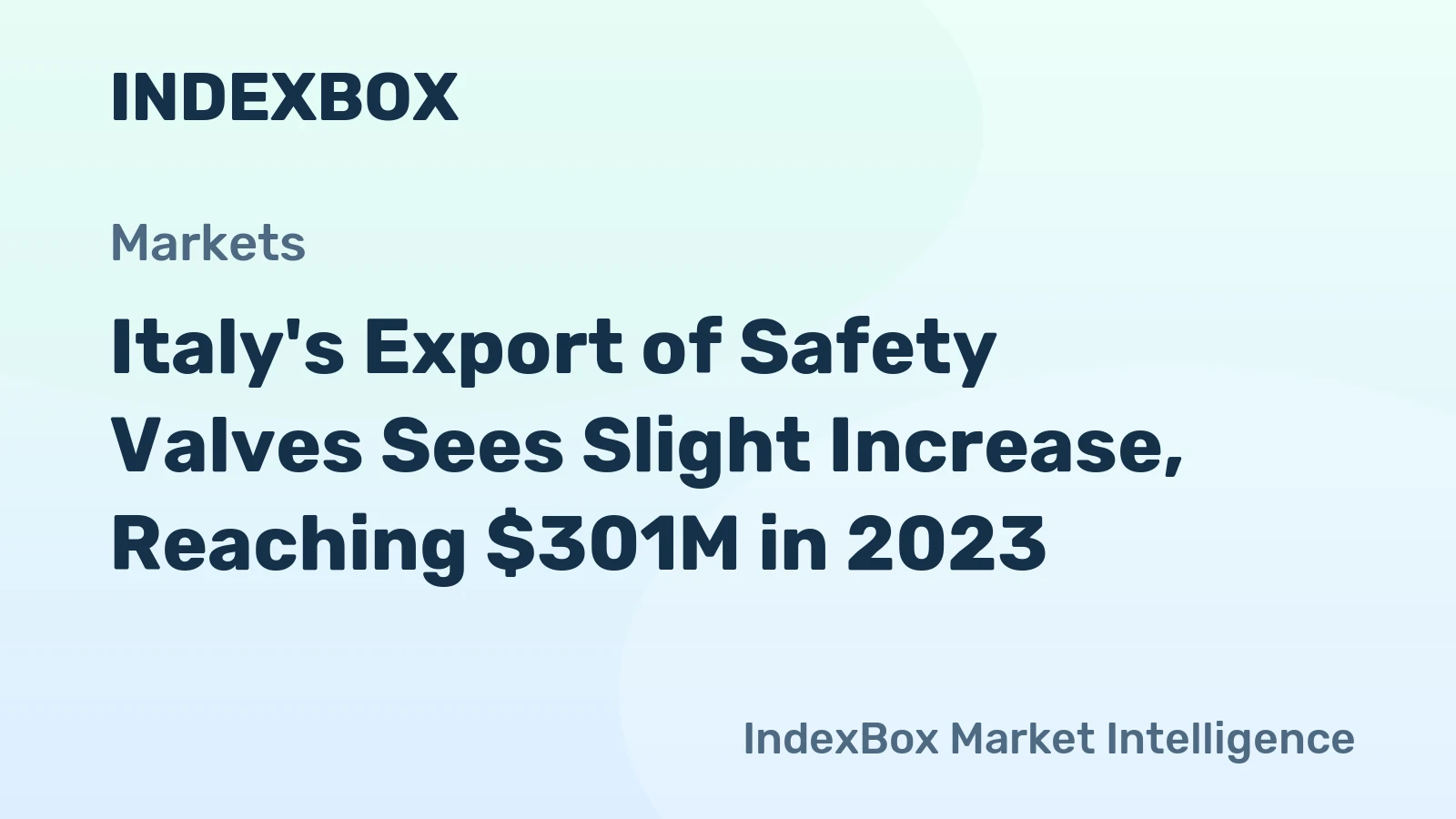 Italy's Export of Safety Valves Sees Slight Increase, Reaching $301M in 2023
