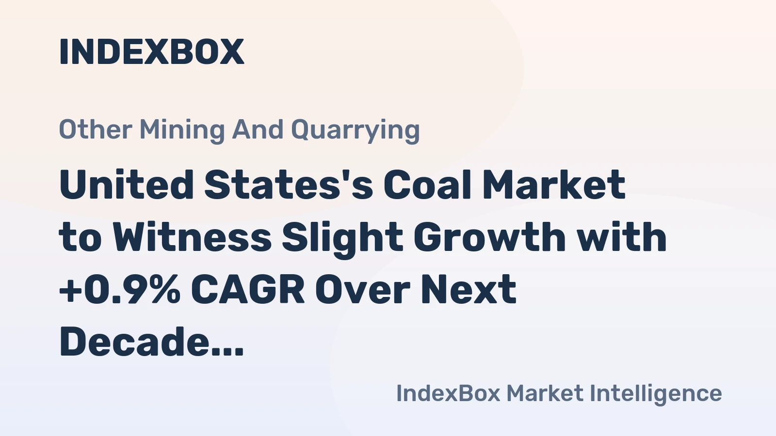 United States's Coal Market to Witness Slight Growth with +0.9% CAGR Over Next Decade