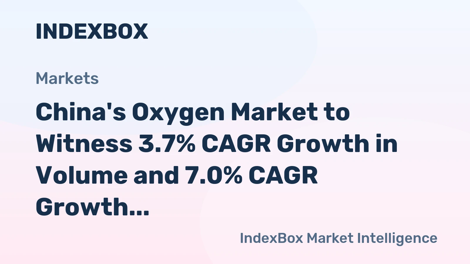 China's Oxygen Market to Witness 3.7% CAGR Growth in Volume and 7.0% CAGR Growth in Value from 2024 to 2035