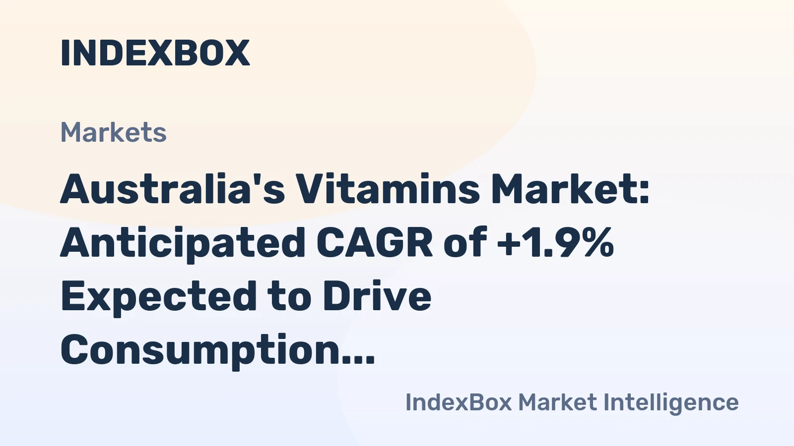 Australia's Vitamins Market: Anticipated CAGR of +1.9% Expected to Drive Consumption Growth