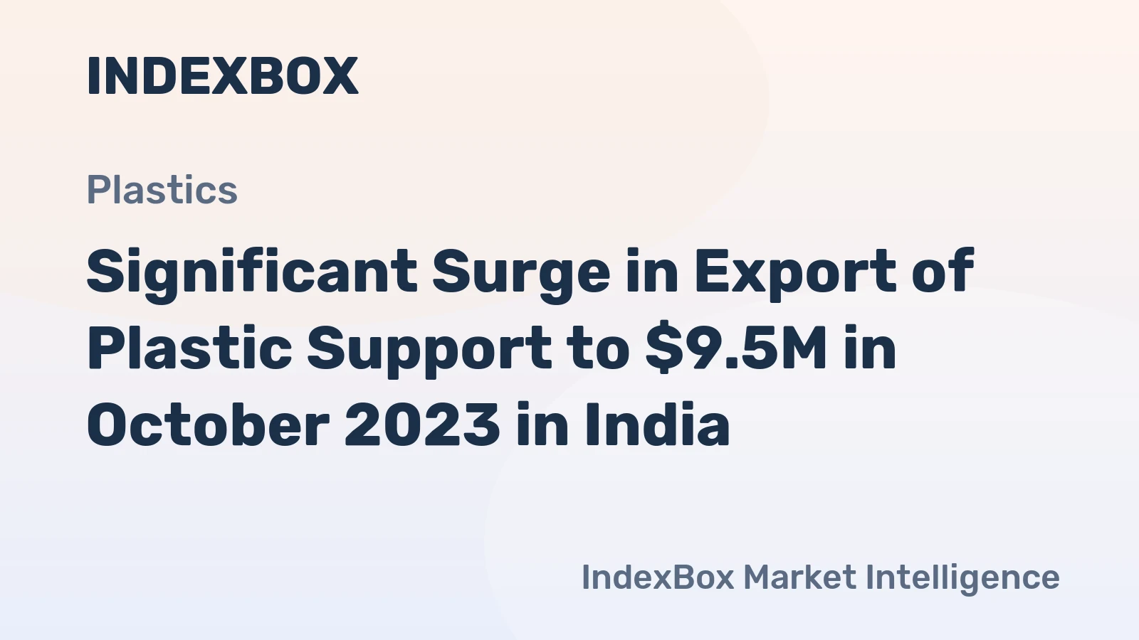 Significant Surge in Export of Plastic Support to $9.5M in October 2023 in India