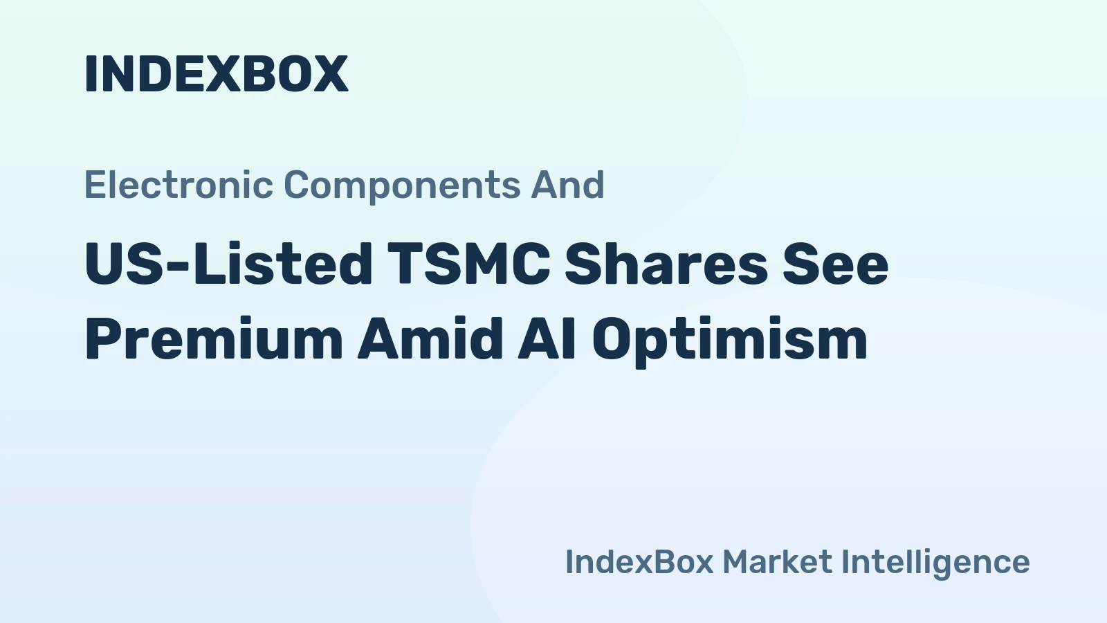 US-Listed TSMC Shares See Premium Amid AI Optimism