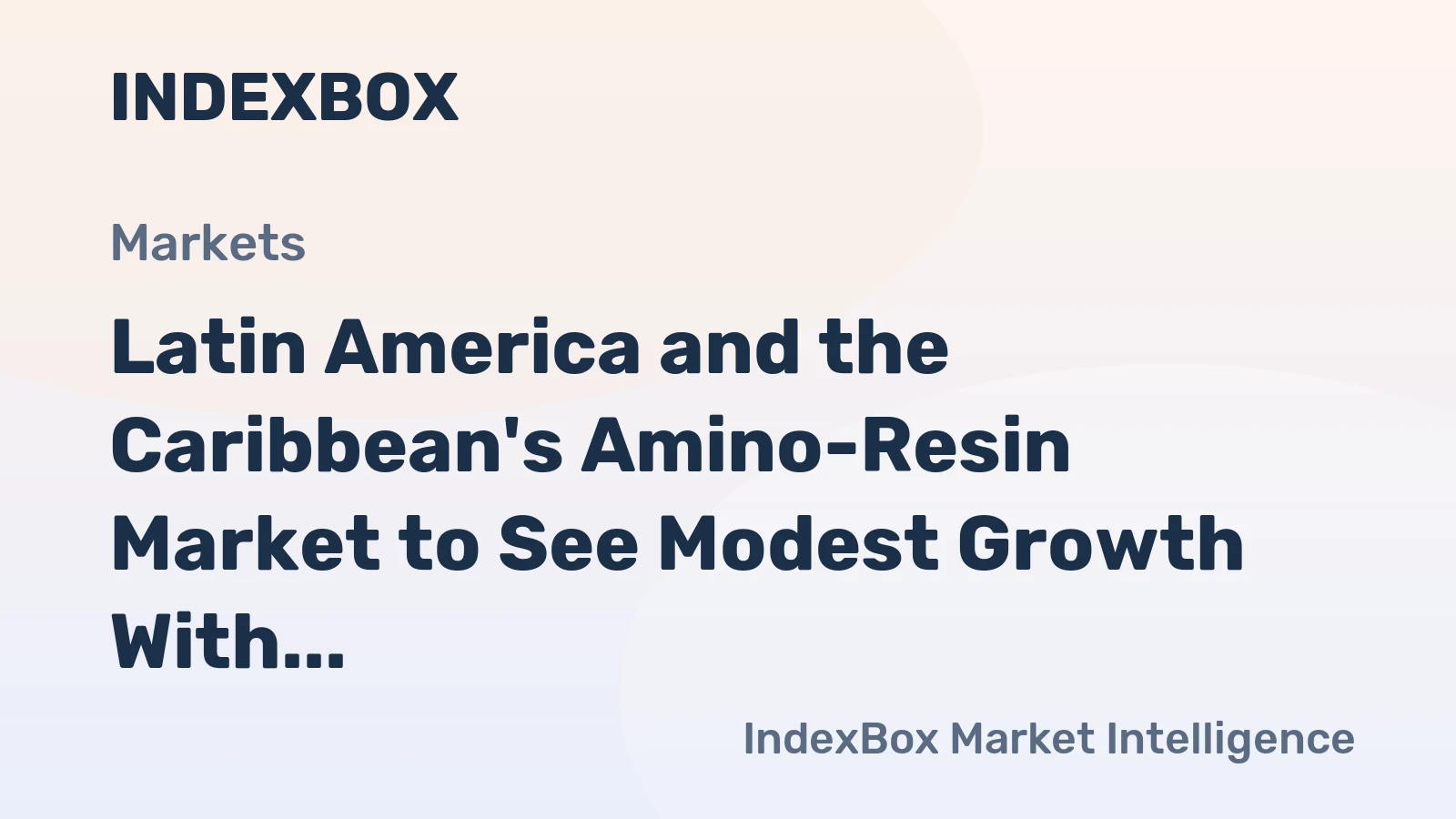 Latin America and the Caribbean's Amino-Resin Market to See Modest Growth With a 0.7% Volume CAGR Through 2035