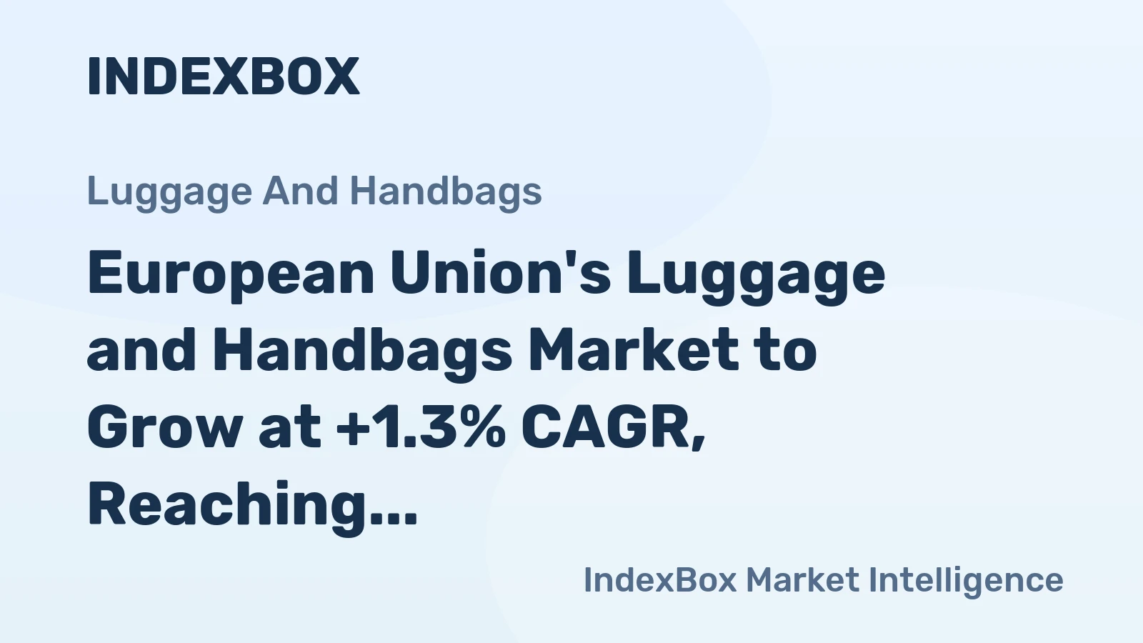 European Union's Luggage and Handbags Market to Grow at +1.3% CAGR, Reaching 807M Units by 2035
