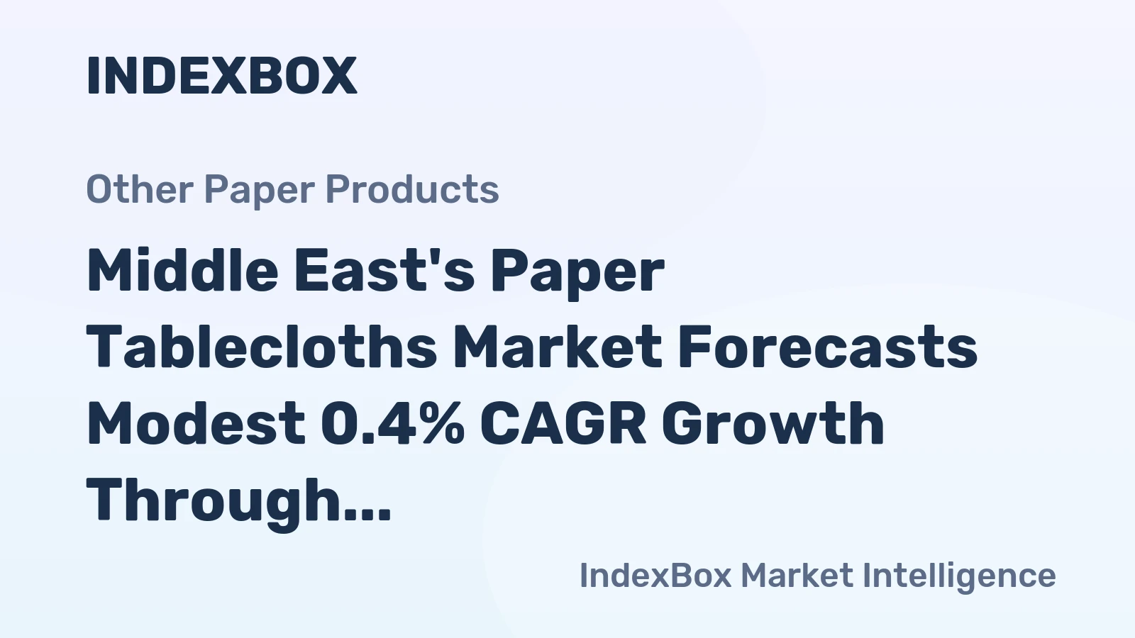 Middle East's Paper Tablecloths Market Forecasts Modest 0.4% CAGR Growth Through 2035