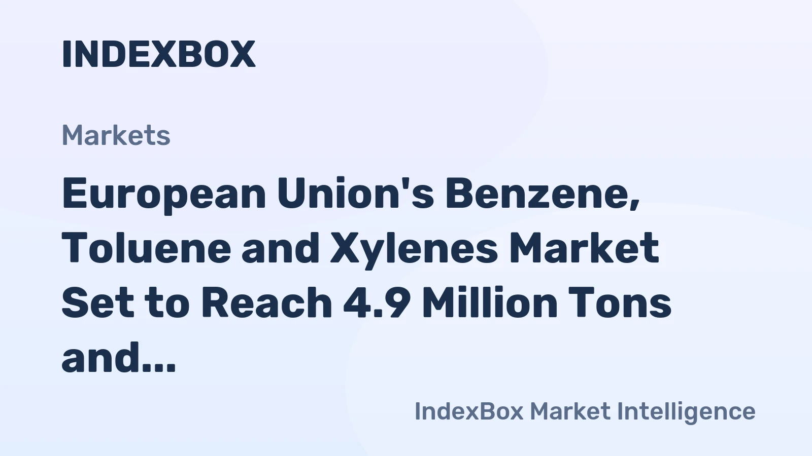 European Union's Benzene, Toluene and Xylenes Market Set to Reach 4.9 Million Tons and $4.7 Billion