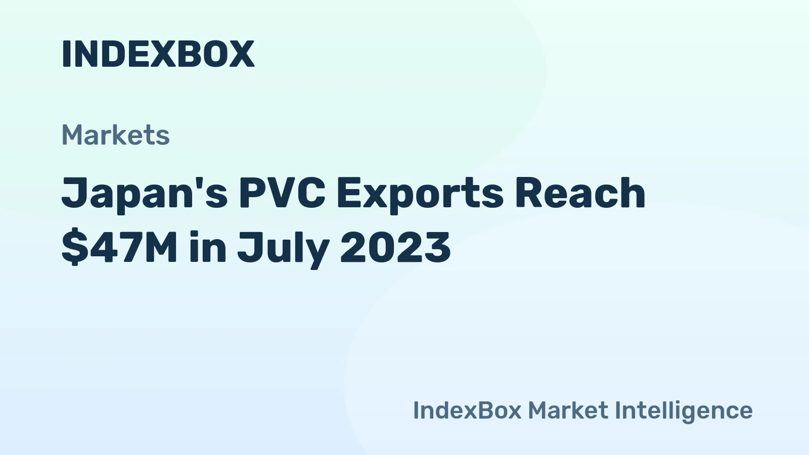 Japan's PVC Exports Reach $47M in July 2023