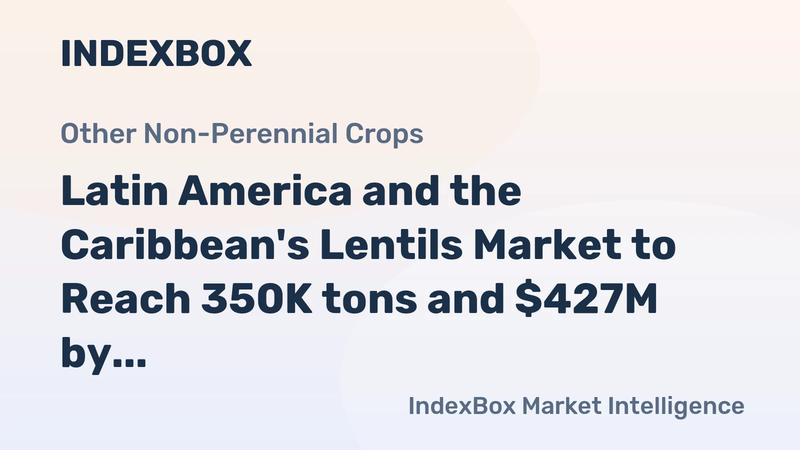 Latin America and the Caribbean's Lentils Market to Reach 350K tons and $427M by 2035