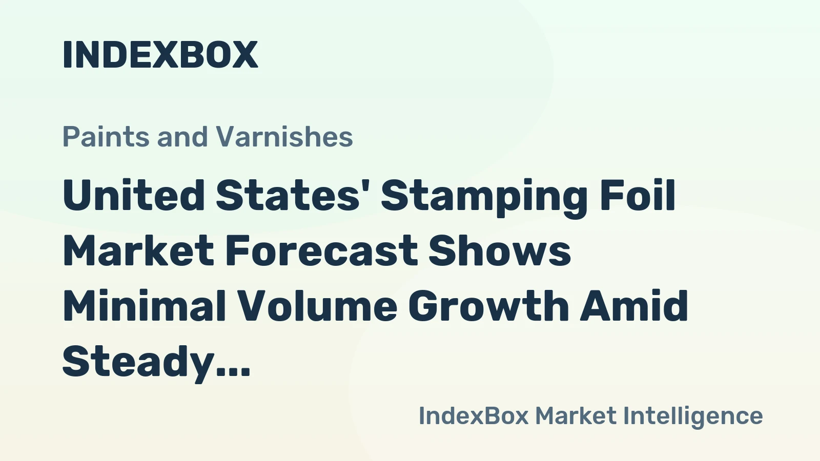 United States' Stamping Foil Market Forecast Shows Minimal Volume Growth Amid Steady Value Increase