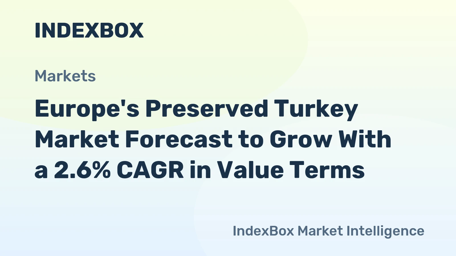 Europe's Preserved Turkey Market Forecast to Grow With a 2.6% CAGR in Value Terms