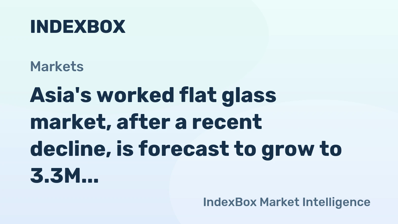 Asia's worked flat glass market, after a recent decline, is forecast to grow to 3.3M tons and $30B by 2035.