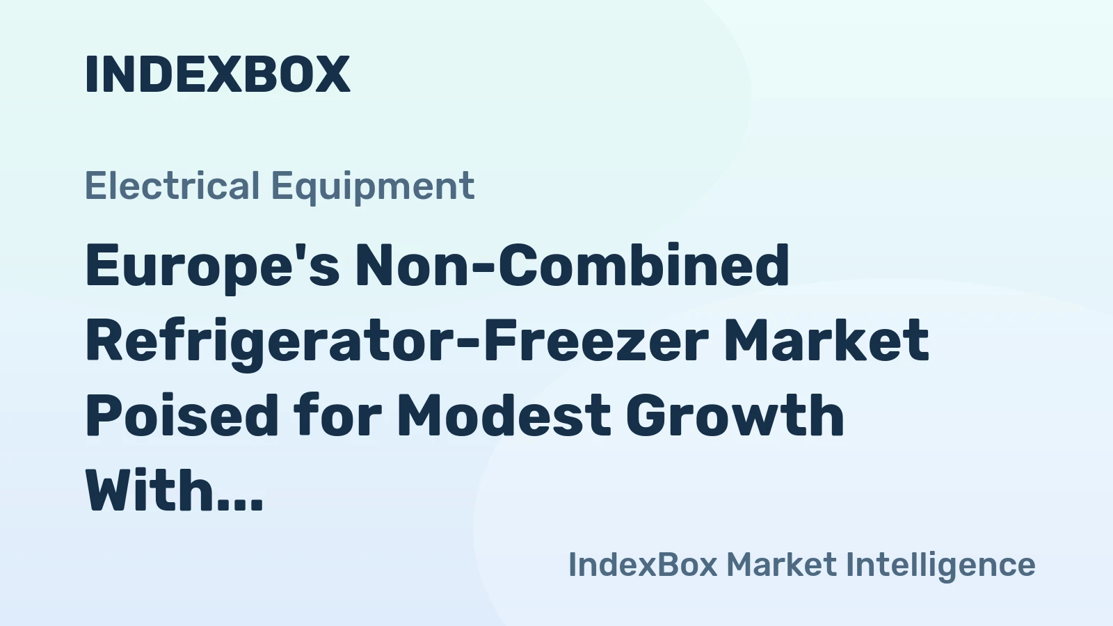 Europe's Non-Combined Refrigerator-Freezer Market Poised for Modest Growth With a +1.6% Volume CAGR Through 2035