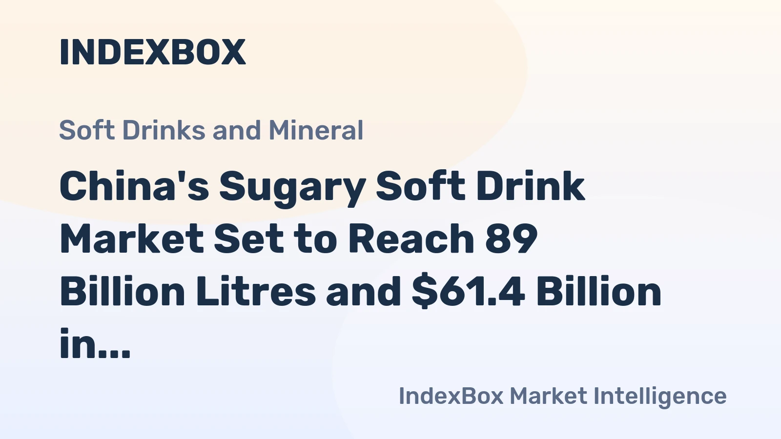 China's Sugary Soft Drink Market Set to Reach 89 Billion Litres and $61.4 Billion in Value