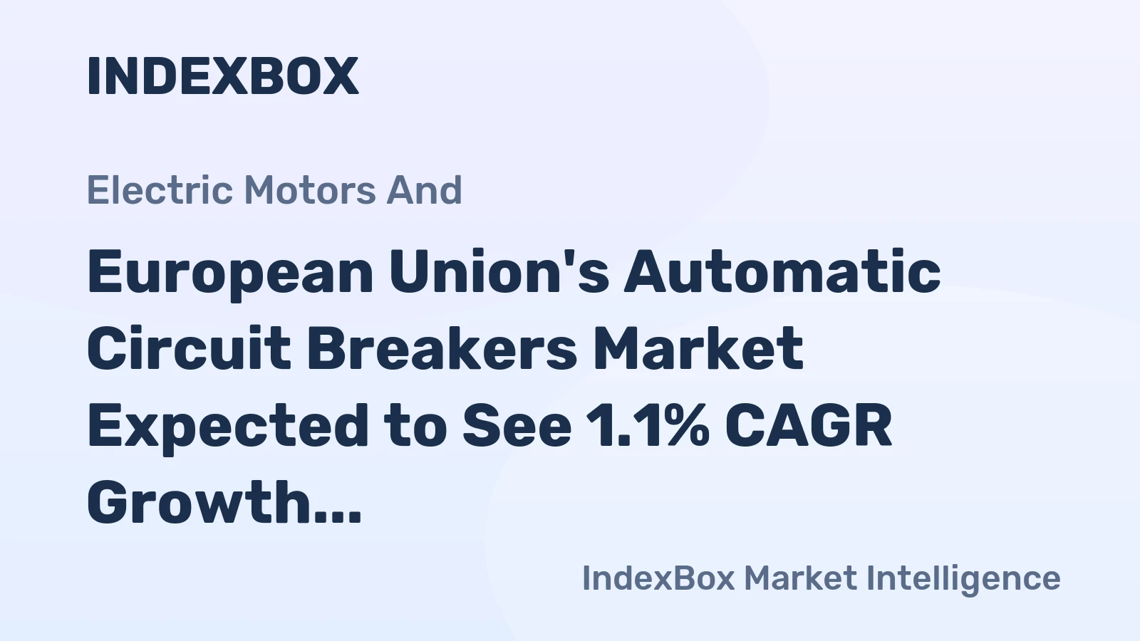 European Union's Automatic Circuit Breakers Market Expected to See 1.1% CAGR Growth Through 2035