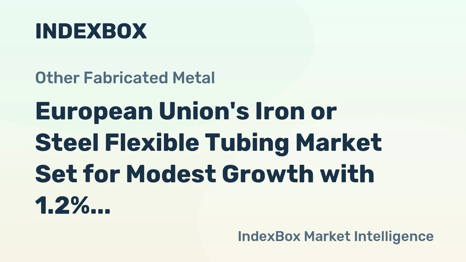 European Union's Iron or Steel Flexible Tubing Market Set for Modest Growth with 1.2% CAGR Through 2035