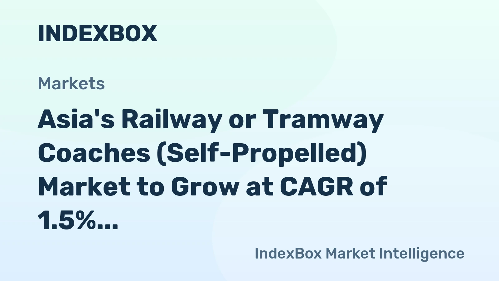 Asia's Railway or Tramway Coaches (Self-Propelled) Market to Grow at CAGR of 1.5% until 2035