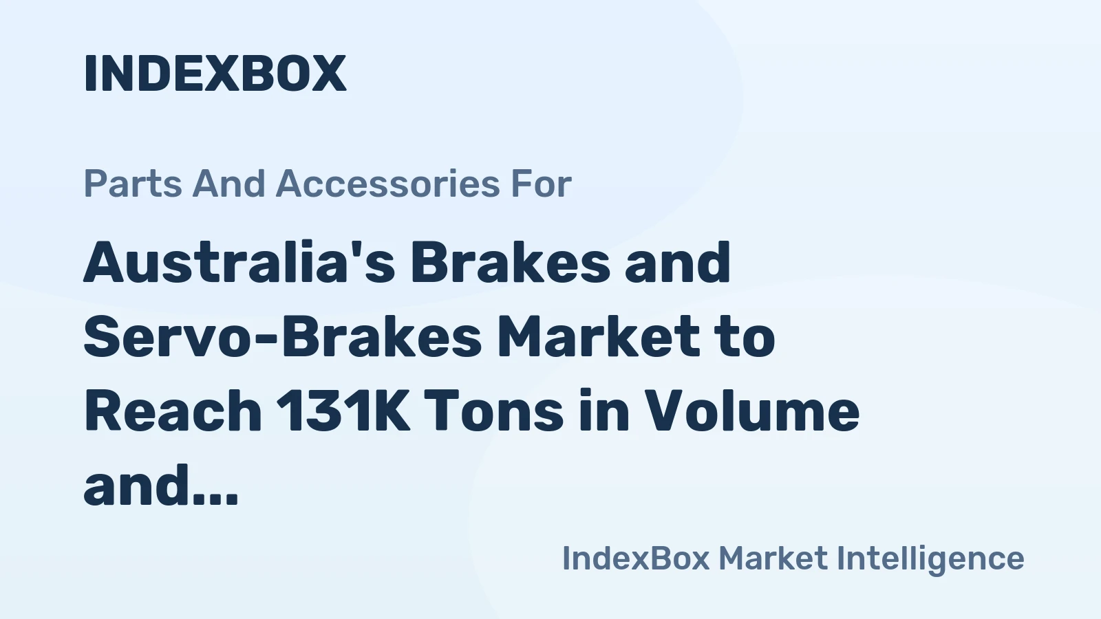 Australia's Brakes and Servo-Brakes Market to Reach 131K Tons in Volume and $1.1B in Value by 2035