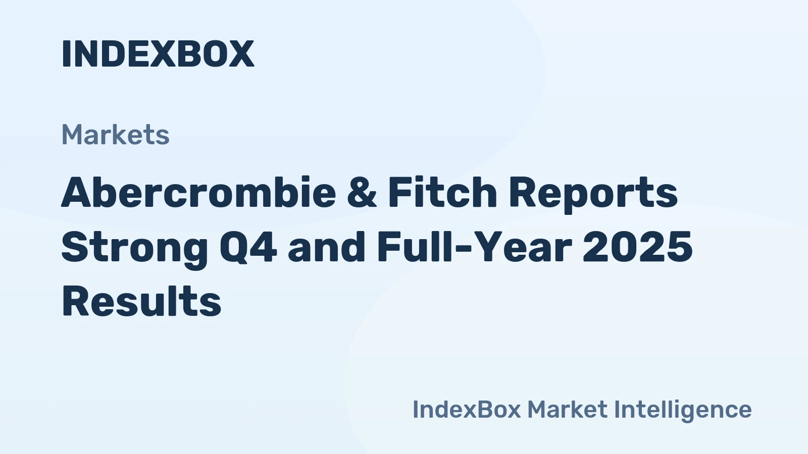 Abercrombie & Fitch Reports Strong Q4 and Full-Year 2025 Results