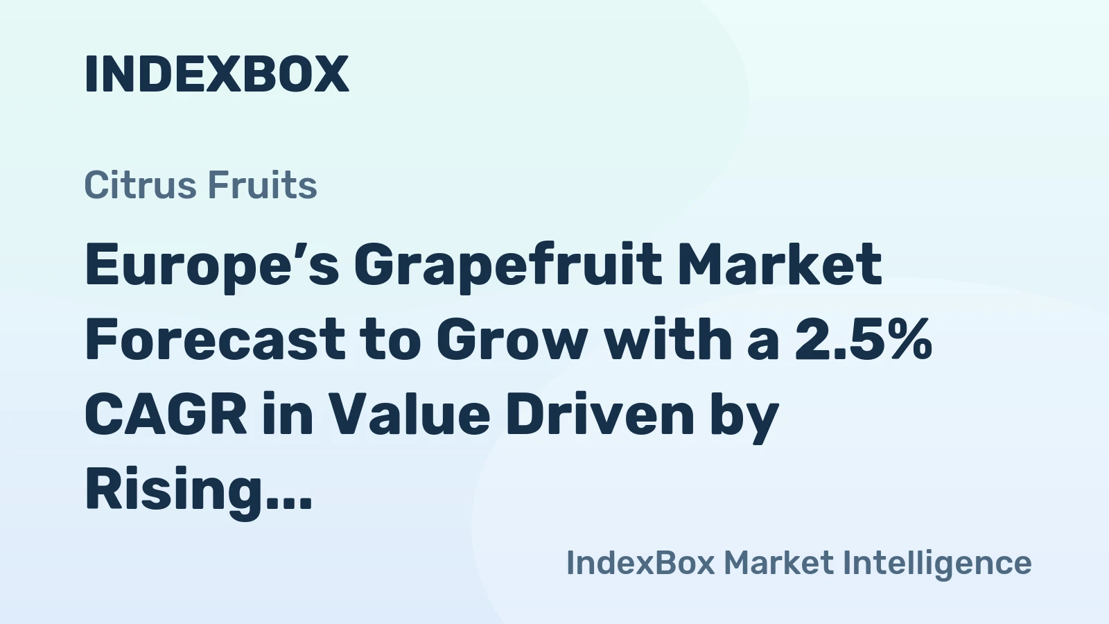 Europe’s Grapefruit Market Forecast to Grow with a 2.5% CAGR in Value Driven by Rising Demand