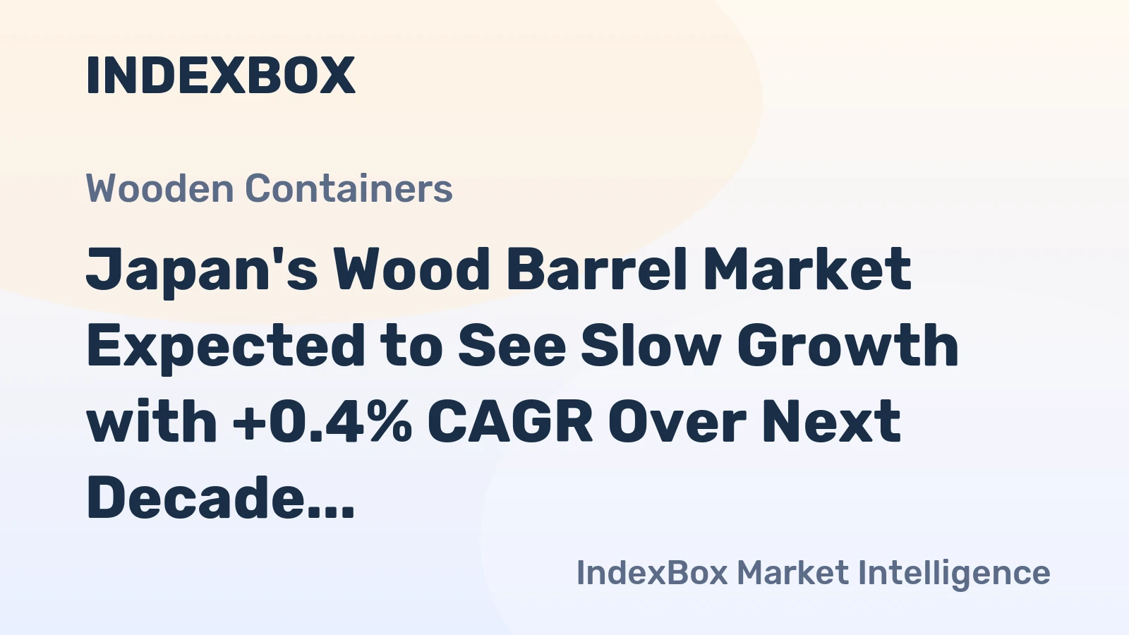 Japan's Wood Barrel Market Expected to See Slow Growth with +0.4% CAGR Over Next Decade