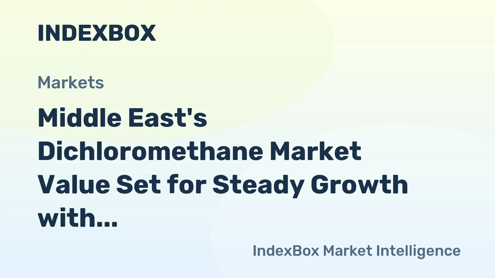 Middle East's Dichloromethane Market Value Set for Steady Growth with 2.4% CAGR