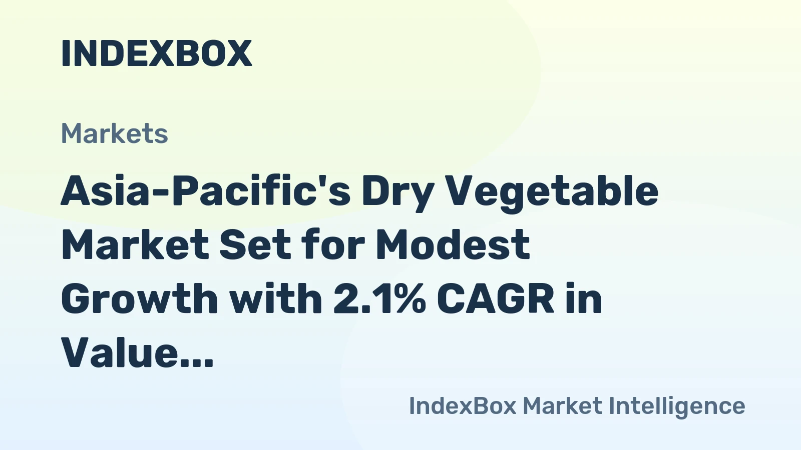 Asia-Pacific's Dry Vegetable Market Set for Modest Growth with 2.1% CAGR in Value