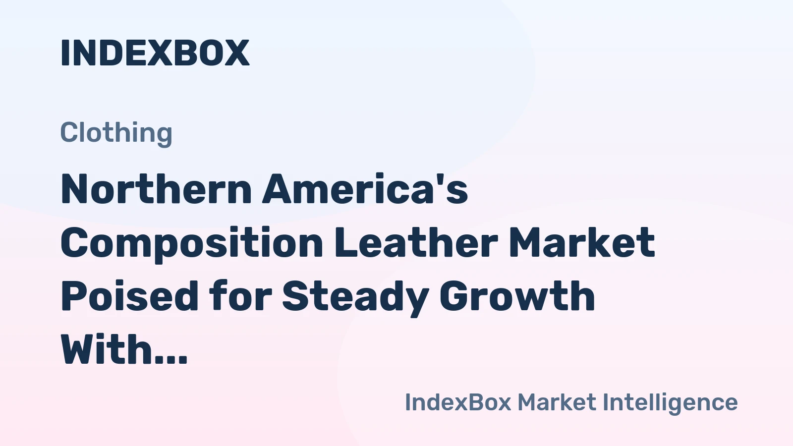 Northern America's Composition Leather Market Poised for Steady Growth With a 2.1% CAGR in Value