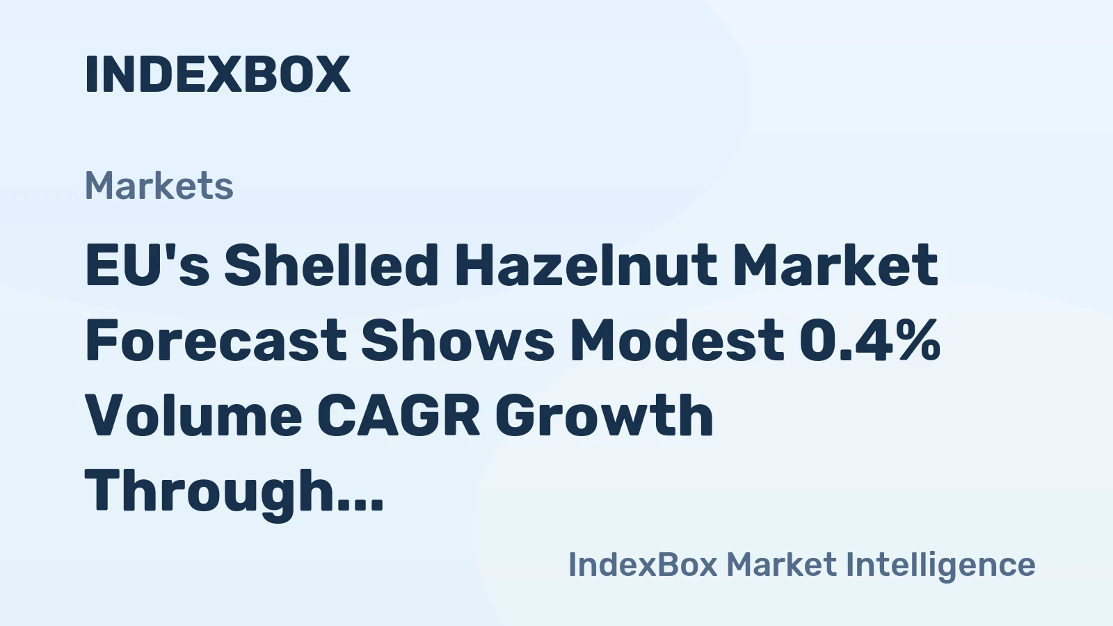 EU's Shelled Hazelnut Market Forecast Shows Modest 0.4% Volume CAGR Growth Through 2035