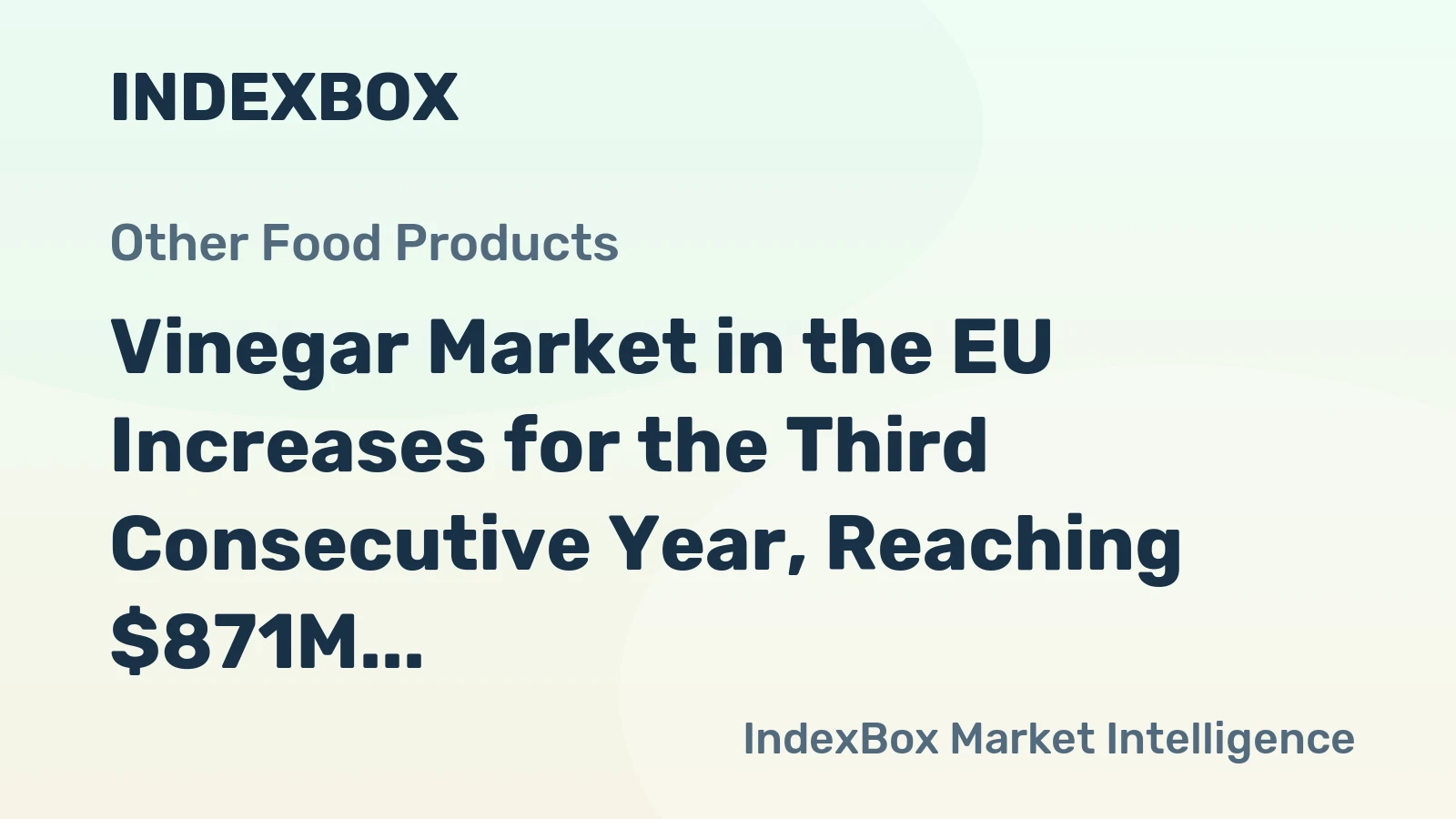Vinegar Market in the EU Increases for the Third Consecutive Year, Reaching $871M