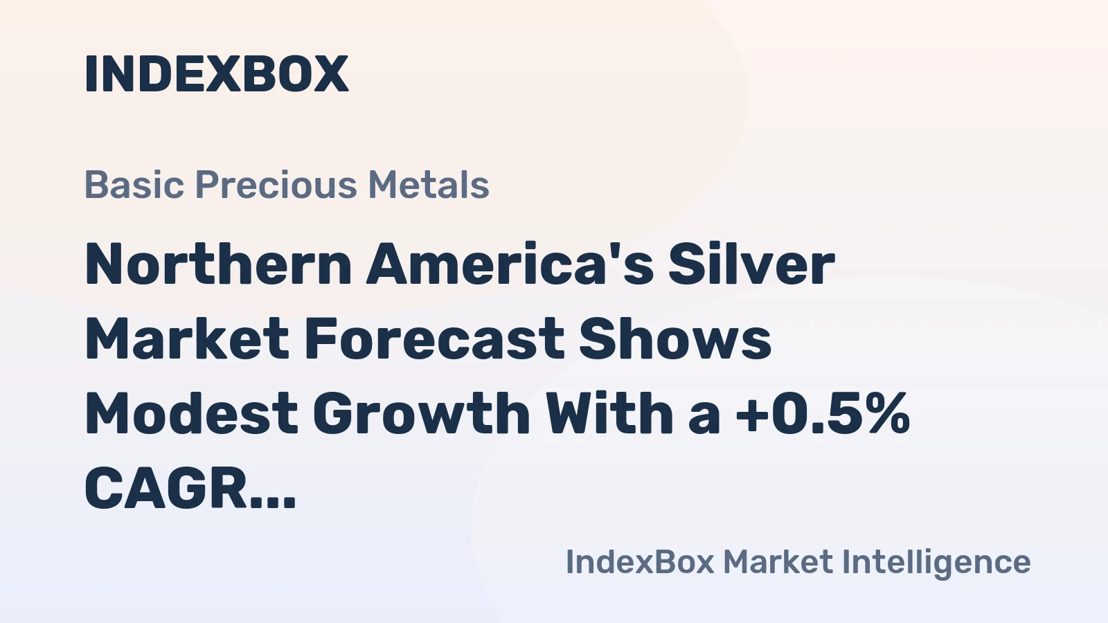 Northern America's Silver Market Forecast Shows Modest Growth With a +0.5% CAGR in Value