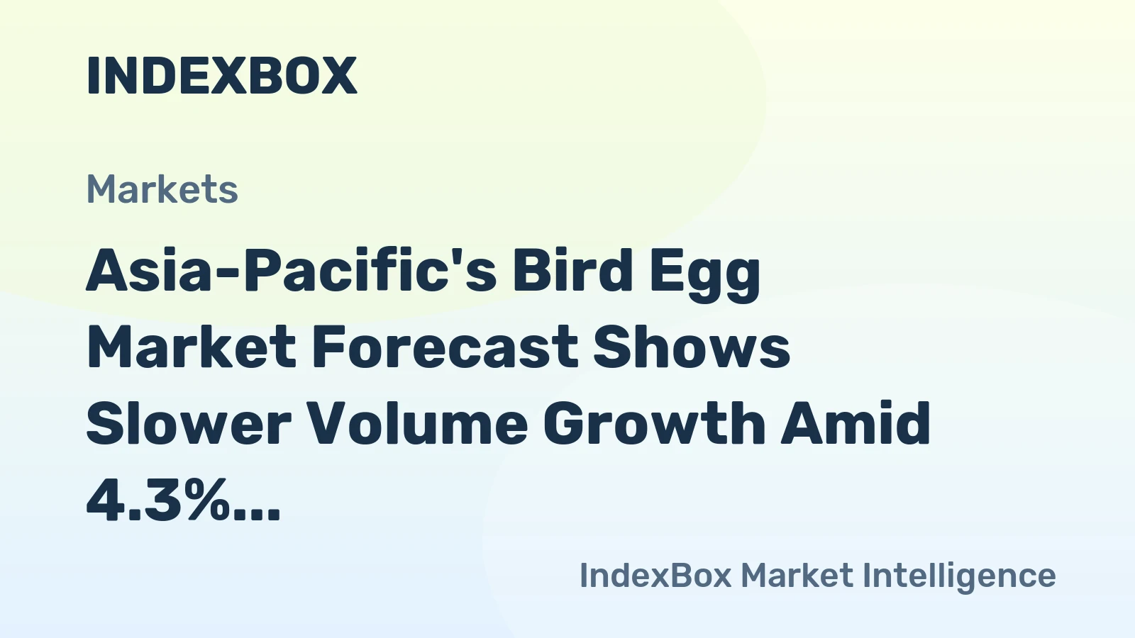 Asia-Pacific's Bird Egg Market Forecast Shows Slower Volume Growth Amid 4.3% CAGR Value Surge
