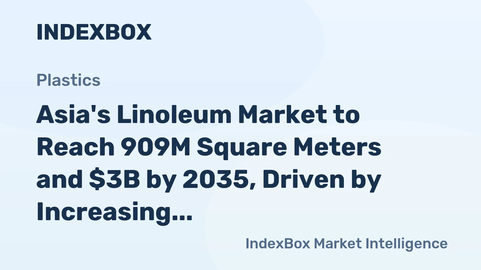Asia's Linoleum Market to Reach 909M Square Meters and $3B by 2035, Driven by Increasing Demand