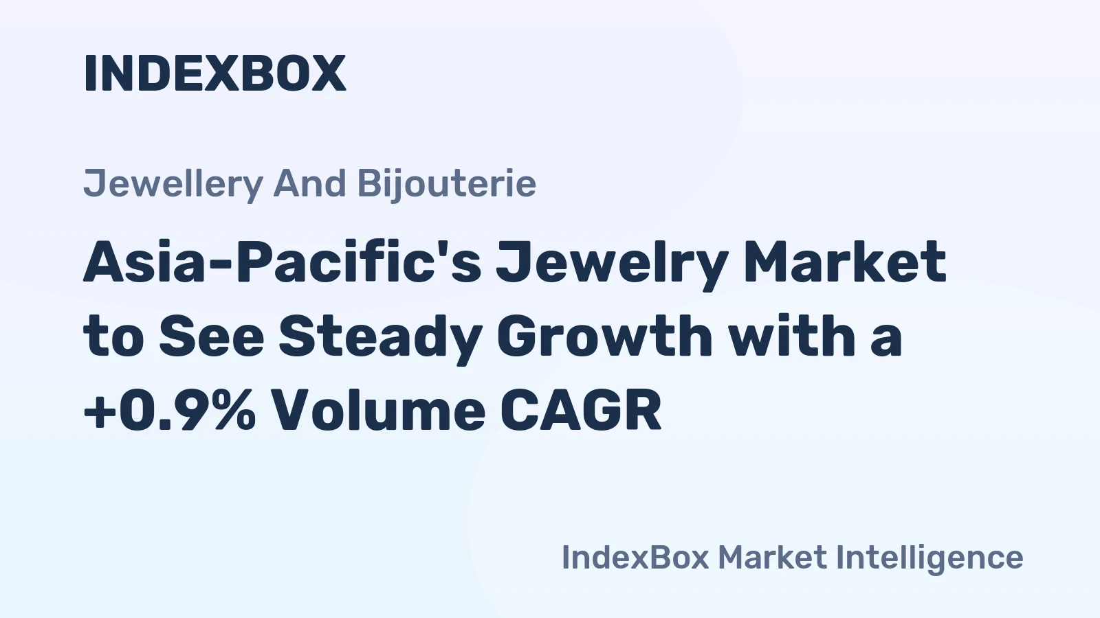 Asia-Pacific's Jewelry Market to See Steady Growth with a +0.9% Volume CAGR