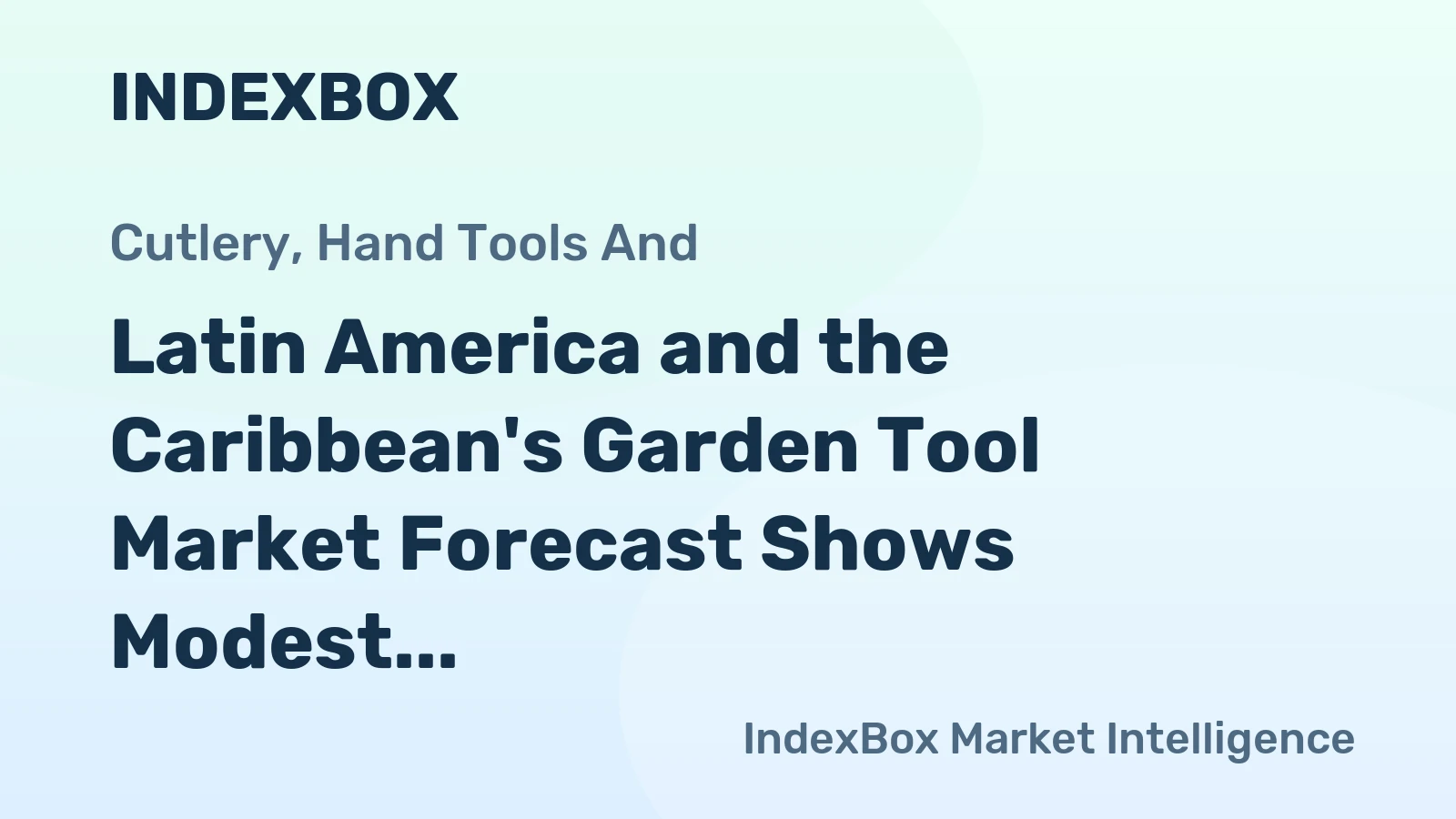 Latin America and the Caribbean's Garden Tool Market Forecast Shows Modest Growth With 0.2% CAGR Through 2035