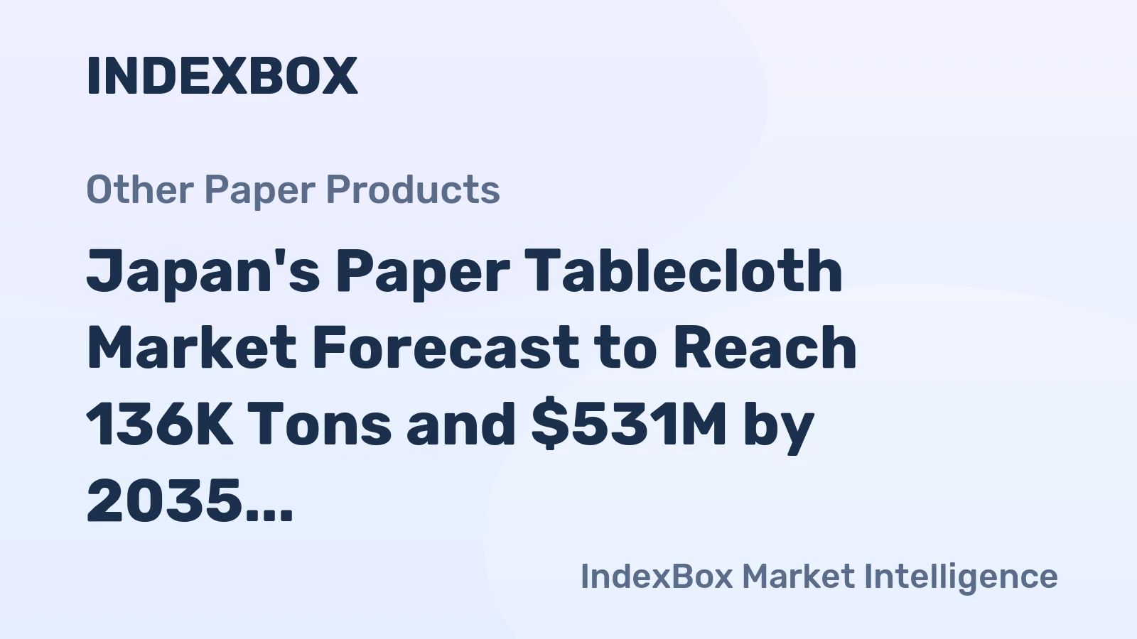 Japan's Paper Tablecloth Market Forecast to Reach 136K Tons and $531M by 2035
