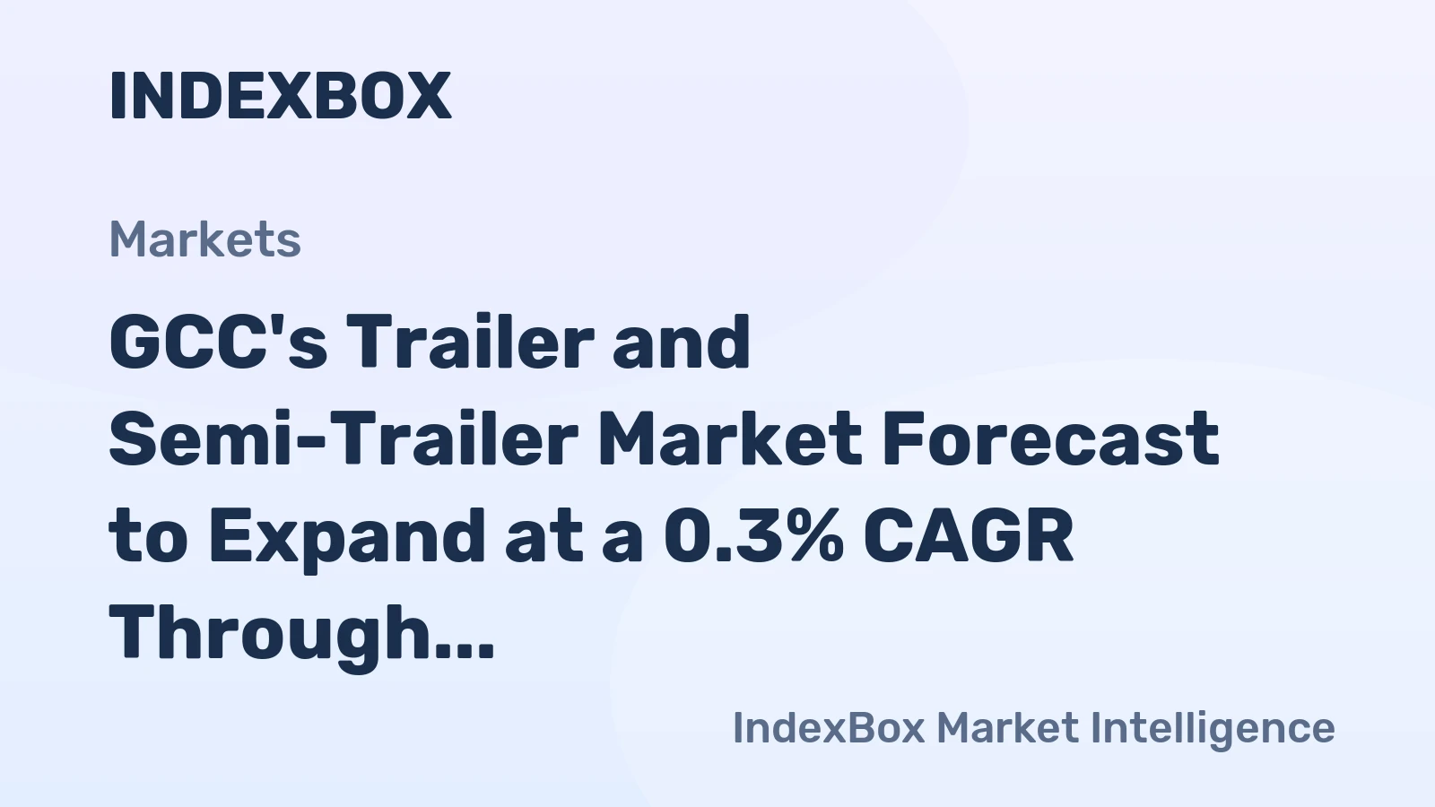 GCC's Trailer and Semi-Trailer Market Forecast to Expand at a 0.3% CAGR Through 2035