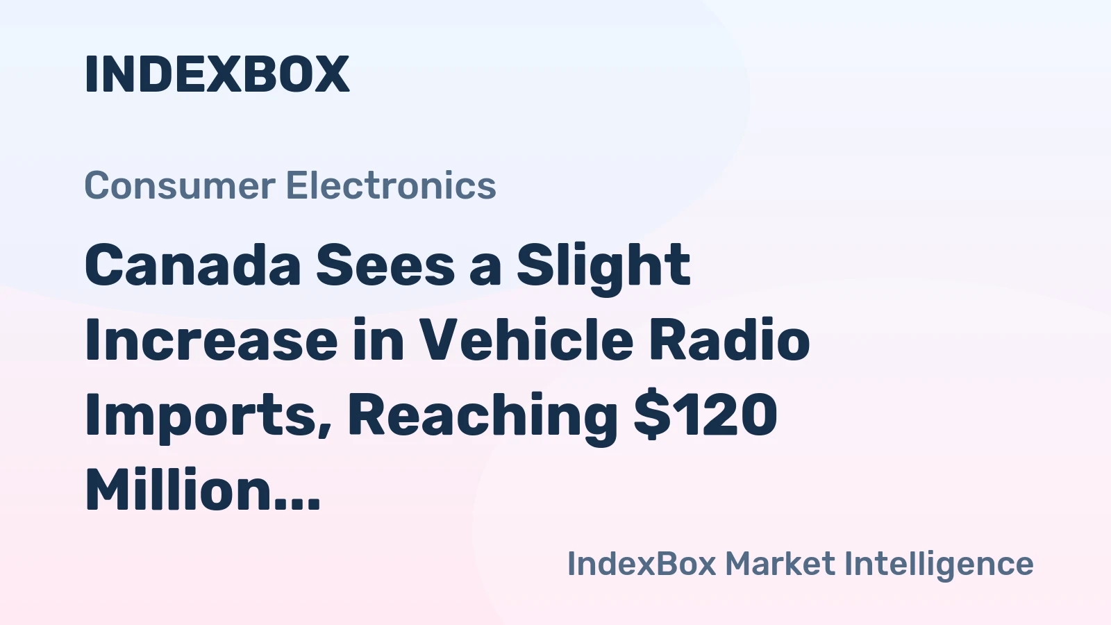 Canada Sees a Slight Increase in Vehicle Radio Imports, Reaching $120 Million by 2024