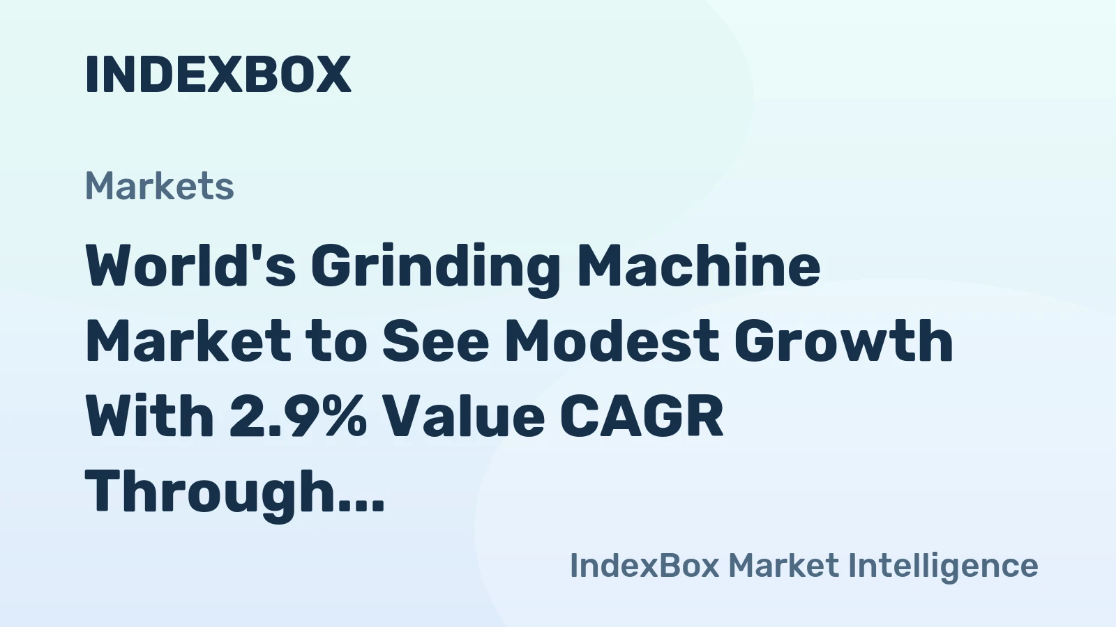 World's Grinding Machine Market to See Modest Growth With 2.9% Value CAGR Through 2035