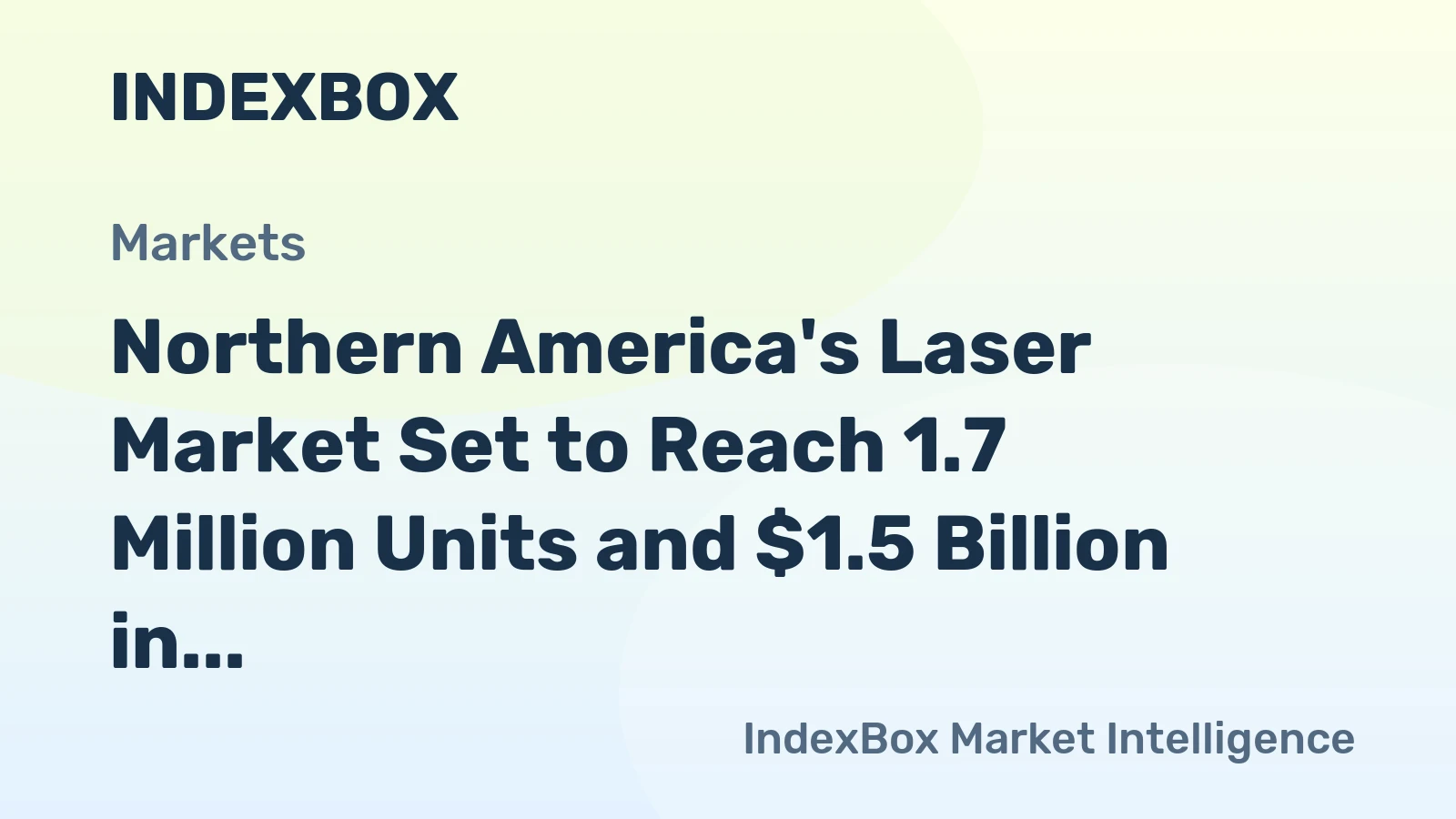 Northern America's Laser Market Set to Reach 1.7 Million Units and $1.5 Billion in Value