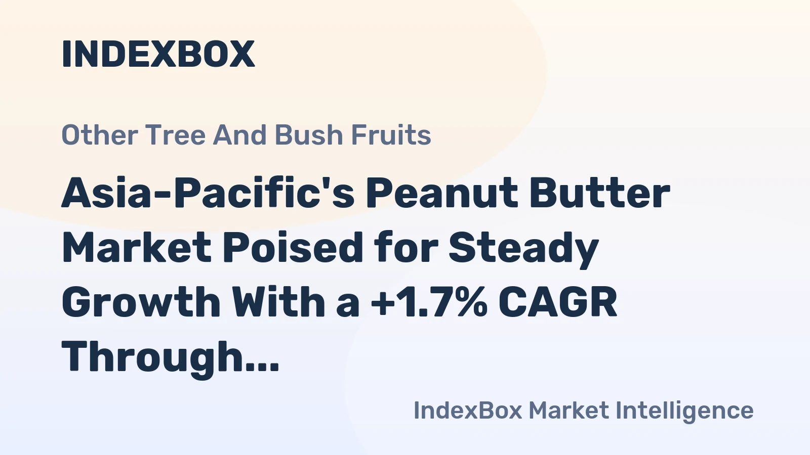 Asia-Pacific's Peanut Butter Market Poised for Steady Growth With a +1.7% CAGR Through 2035