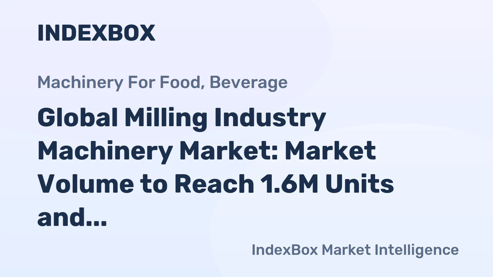 Global Milling Industry Machinery Market: Market Volume to Reach 1.6M Units and Market Value to Hit $8.4B by 2035