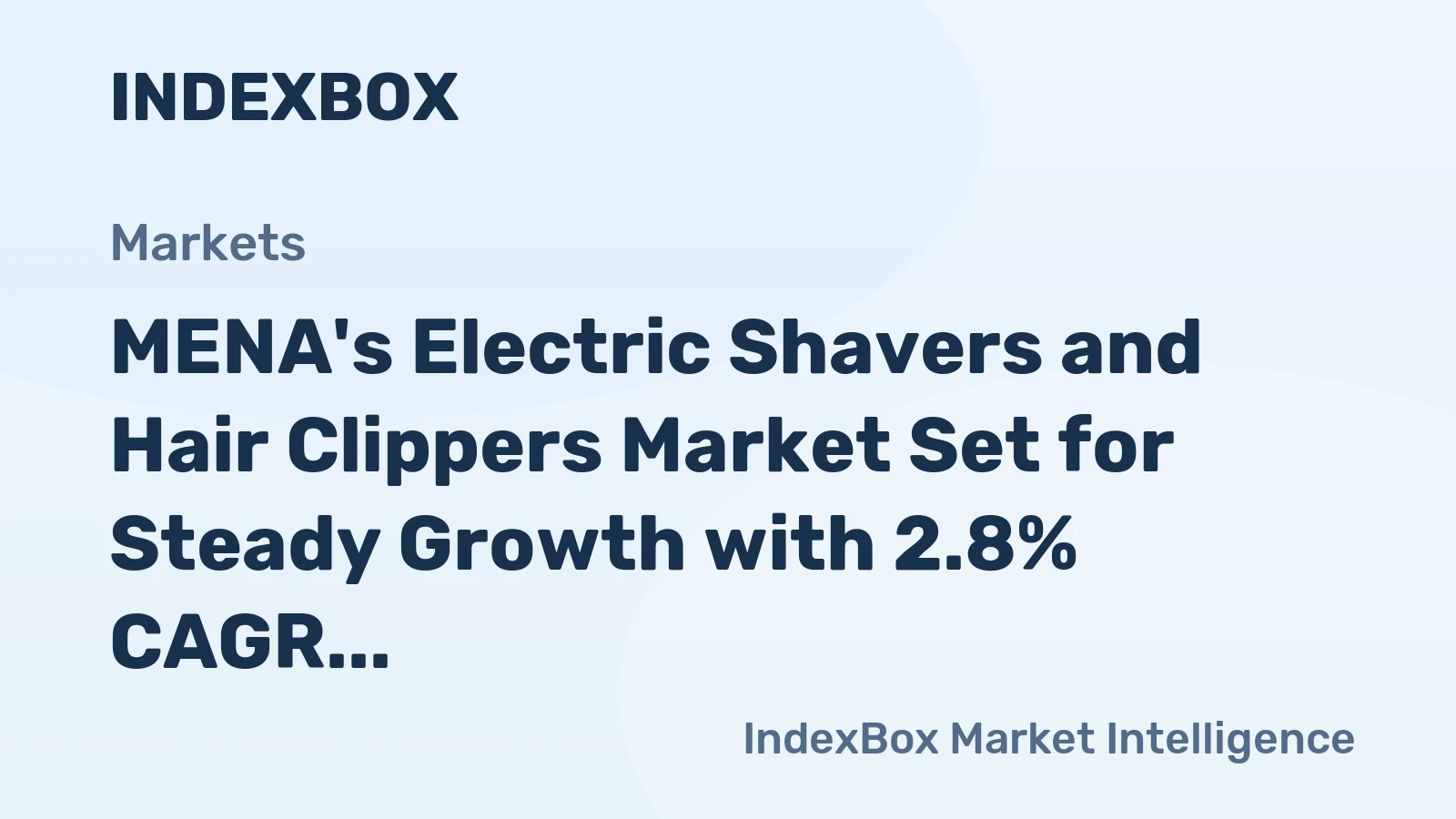 MENA's Electric Shavers and Hair Clippers Market Set for Steady Growth with 2.8% CAGR in Value
