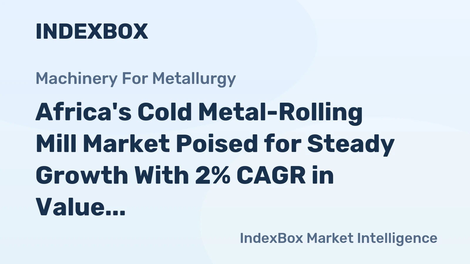 Africa's Cold Metal-Rolling Mill Market Poised for Steady Growth With 2% CAGR in Value Through 2035