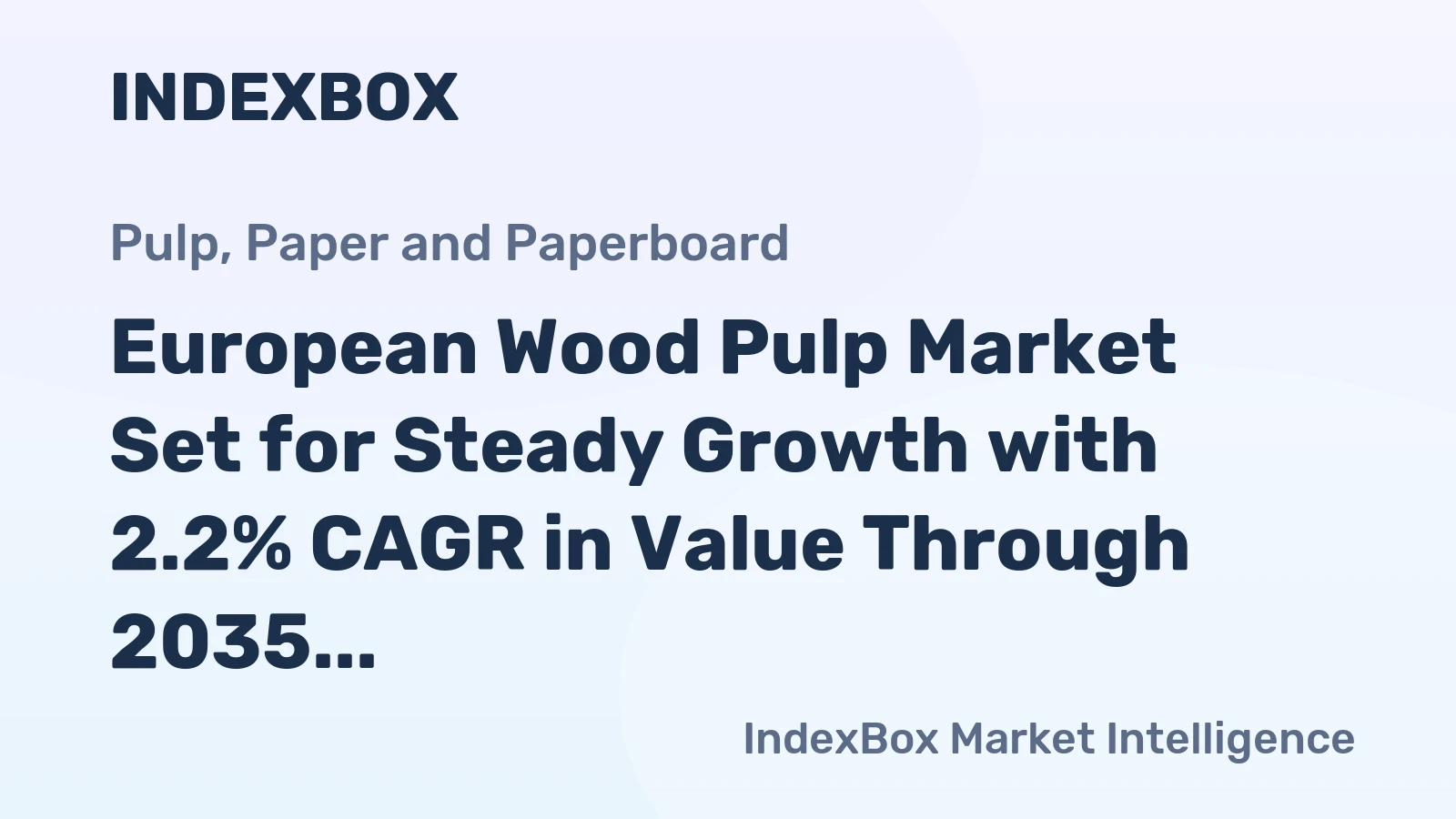 European Wood Pulp Market Set for Steady Growth with 2.2% CAGR in Value Through 2035