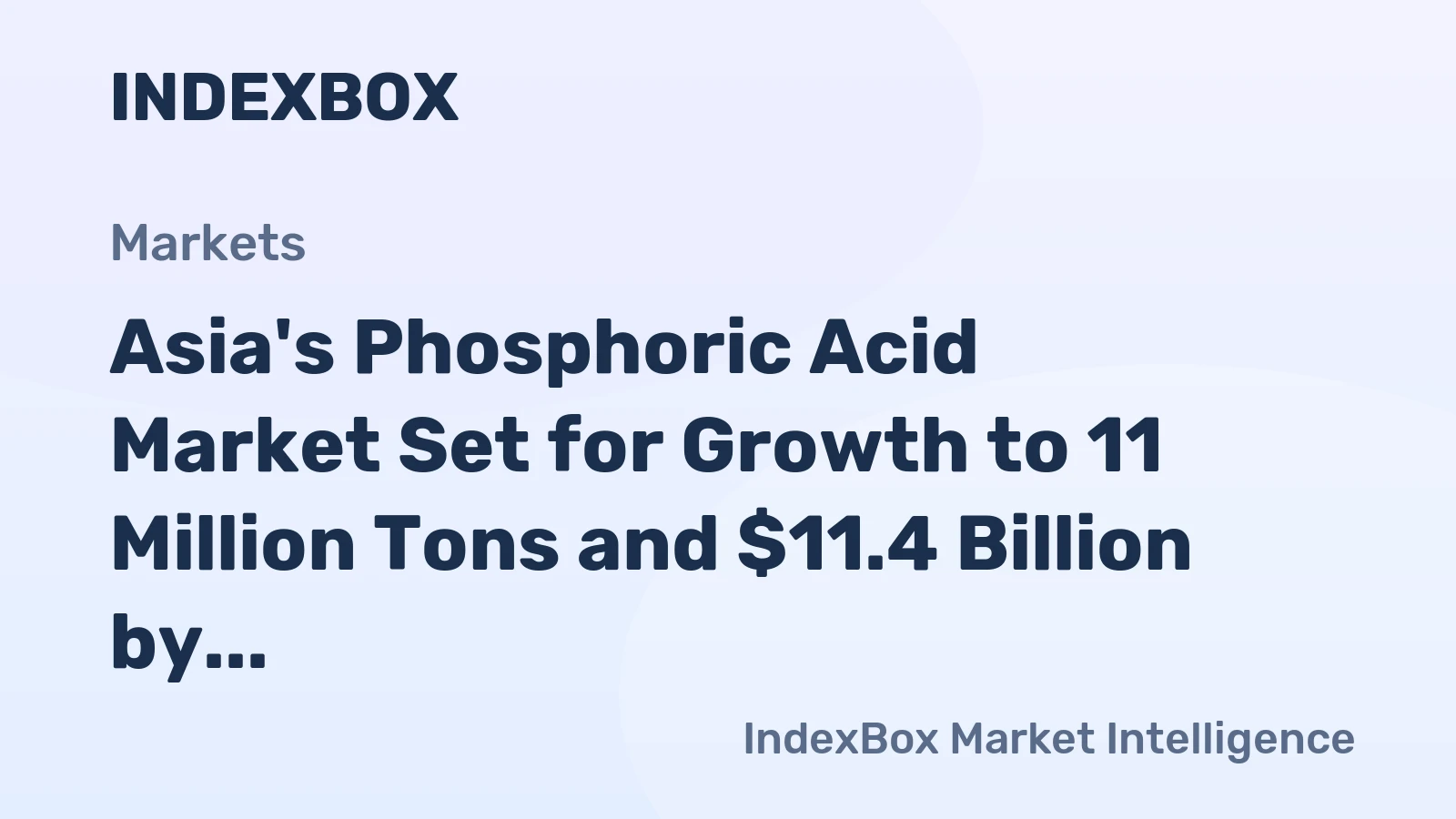 Asia's Phosphoric Acid Market Set for Growth to 11 Million Tons and $11.4 Billion by 2035