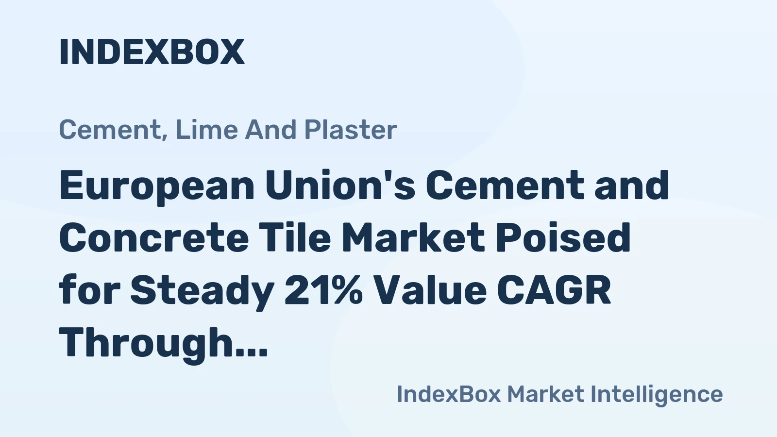 European Union's Cement and Concrete Tile Market Poised for Steady 21% Value CAGR Through 2035